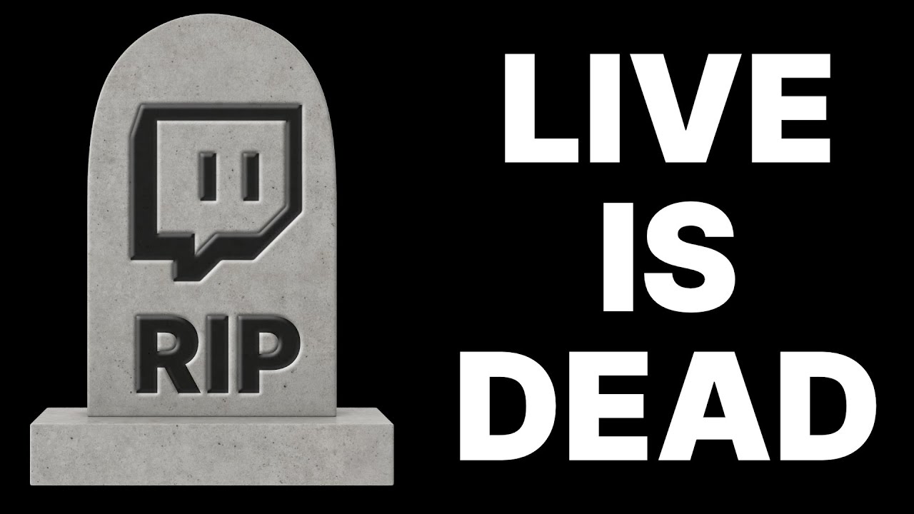 Twitch Is Dead, And So Is Streaming - YouTube