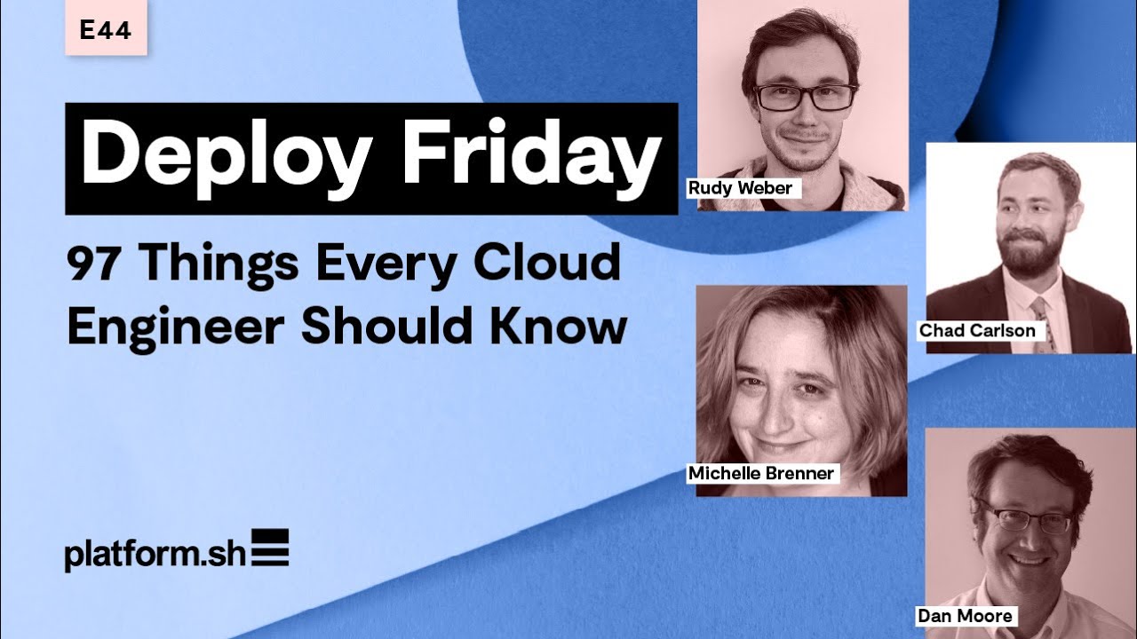 Deploy Friday: E44 97 Things Every Cloud Engineer Should Know - YouTube