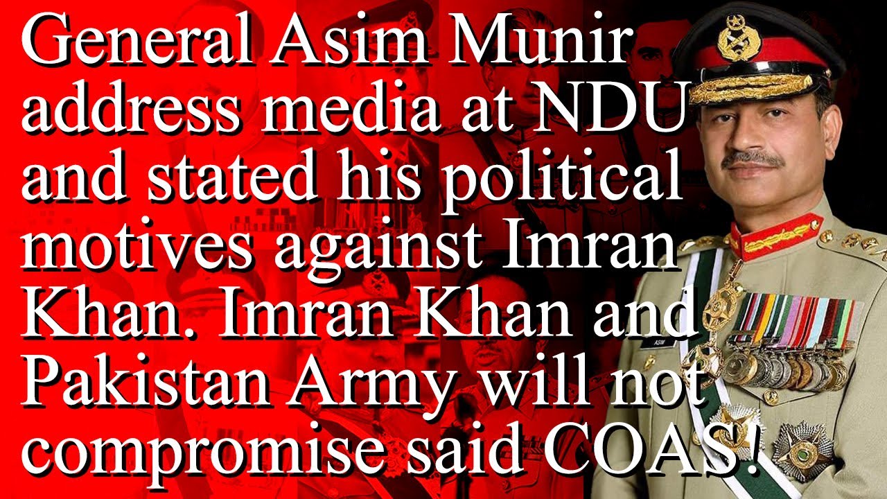 General Asim address Media at NDU. Will Asim Munir Surrender? Role of ...