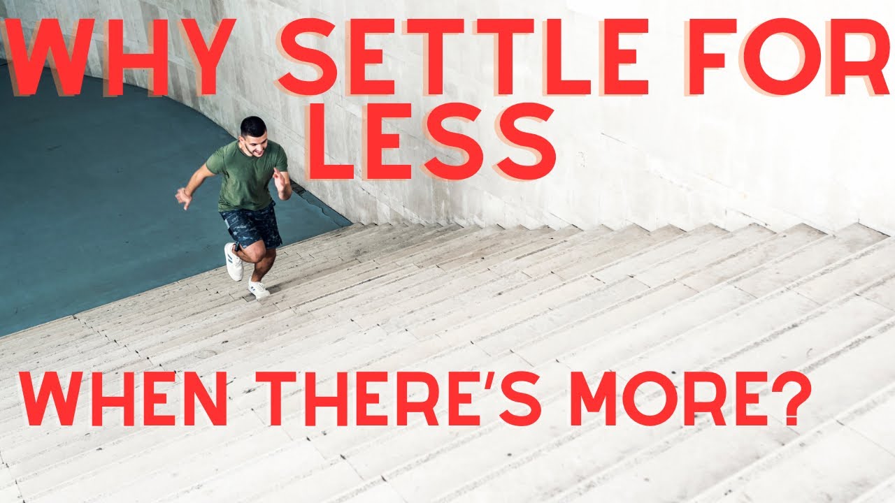 Why Settle for Less? Unleash Your Potential! 💪 | Overcome What's ...