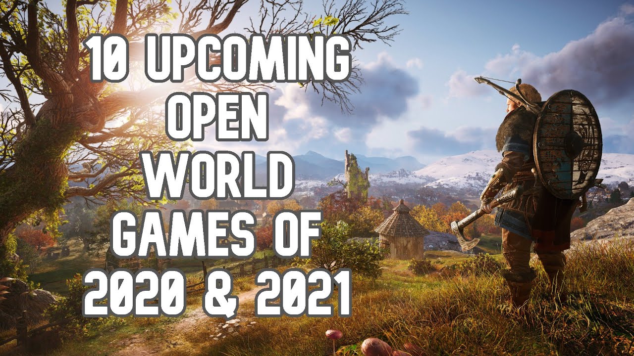 10 Upcoming Open World Games Of 2020 2021 YouTube 10-upcoming-open-world-games-of-2020-2021-youtube