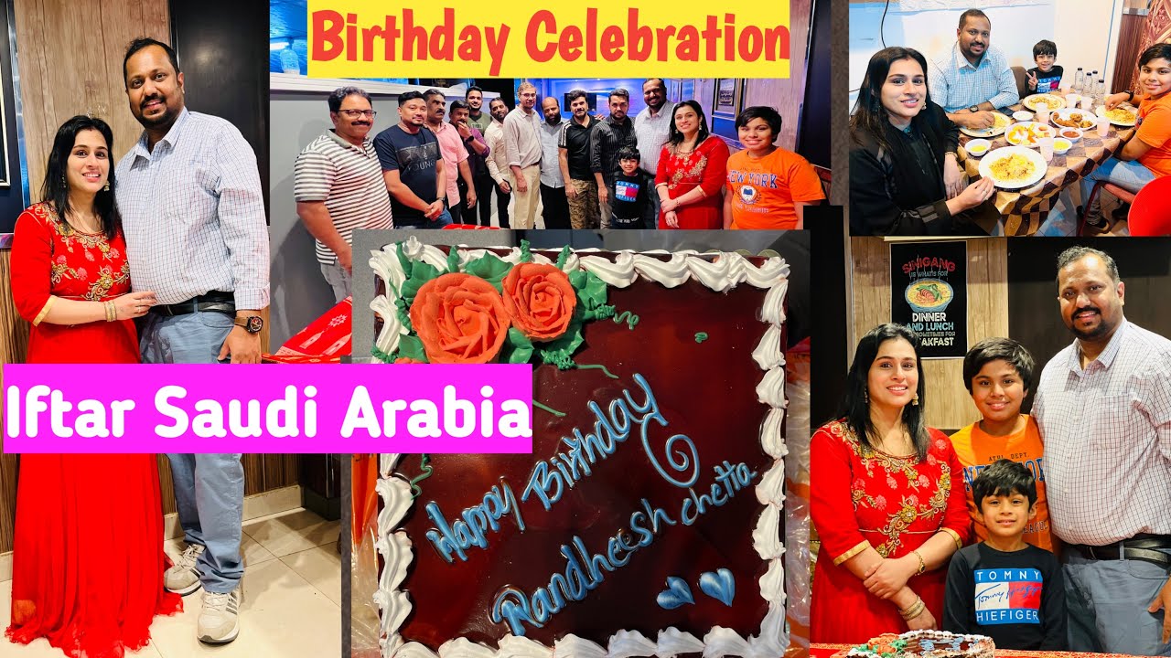 Iftar Saudi Arabia Birthday Celebration Ramadan Vlog Malayalam Saudi ...