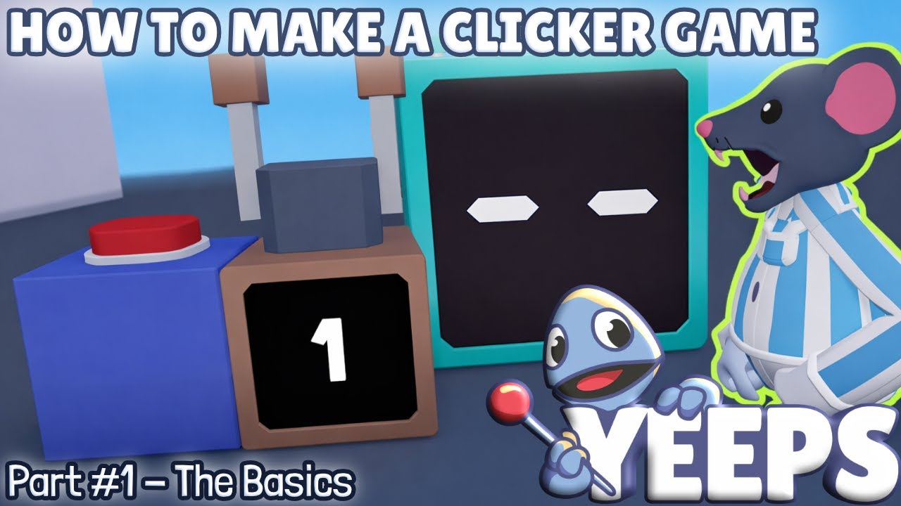 How to Make a Clicker Game in Yeeps | Part 1 - The Basics - YouTube