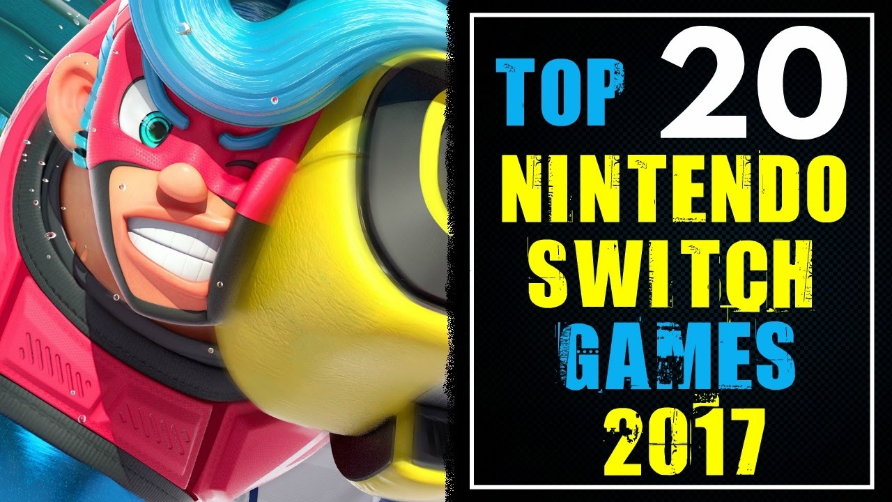 Top 20 Nintendo Switch Games 2017 and beyond | Must Play Games(NS ...