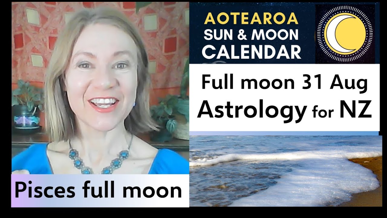 Full moon 31 August– Astrology New Zealand Aotearoa 2023 - YouTube