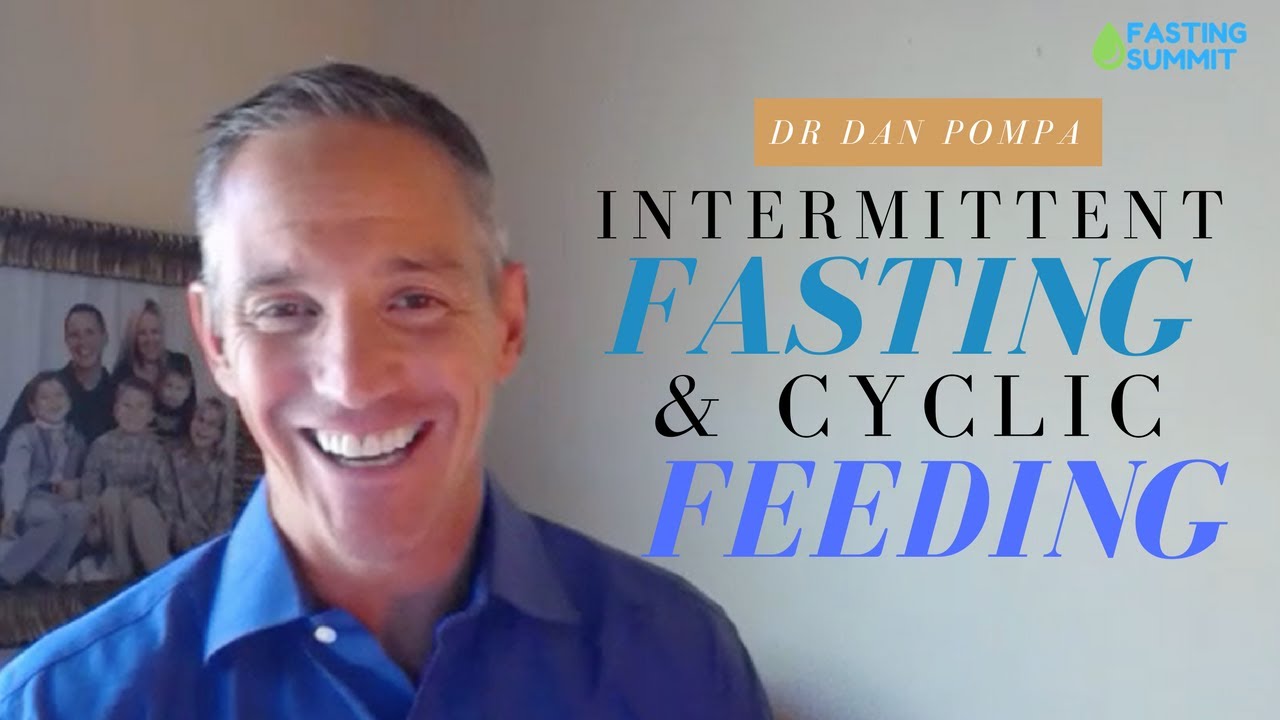Dr Dan Pompa: Intermittent Fasting & Cyclic Feeding | The Fasting ...