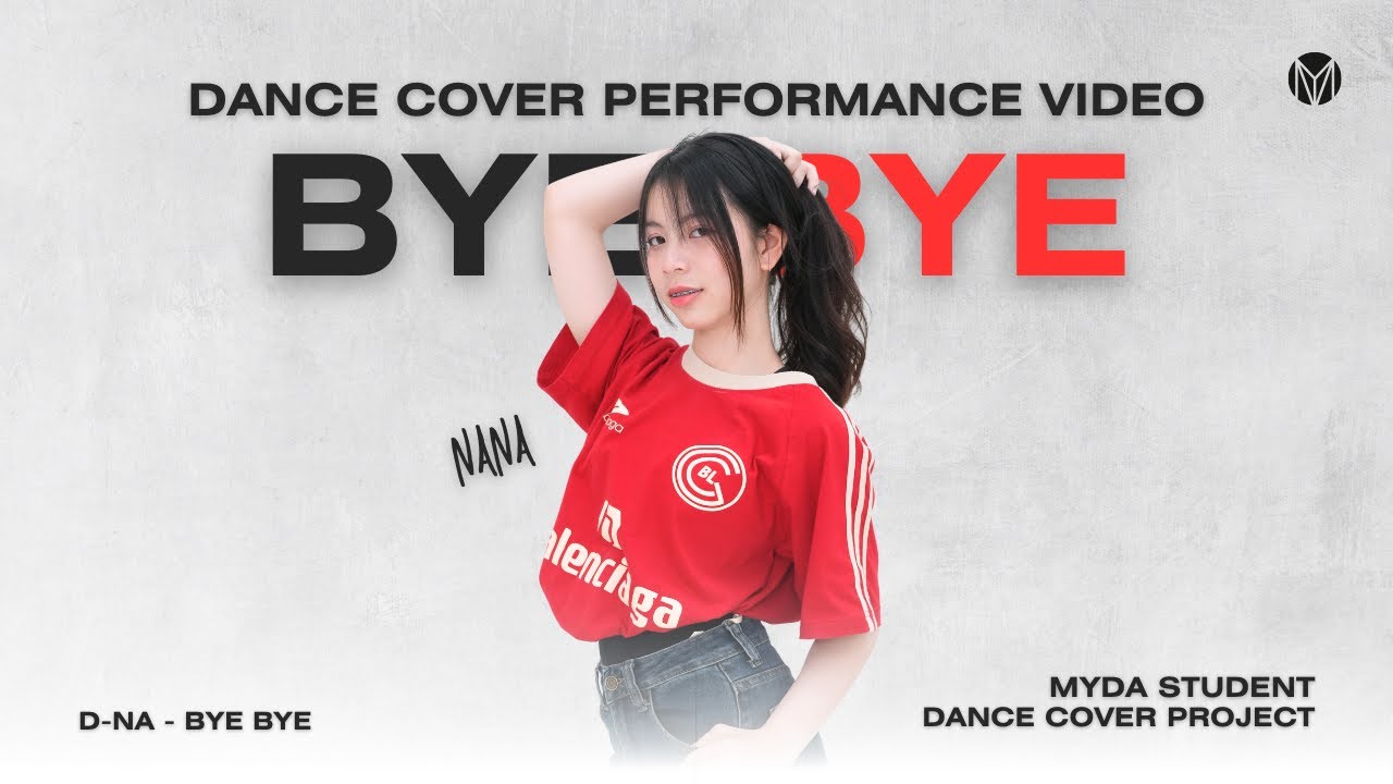 น้องนาน่า Cover Dance Performance | D-NA - BYE BYE - YouTube