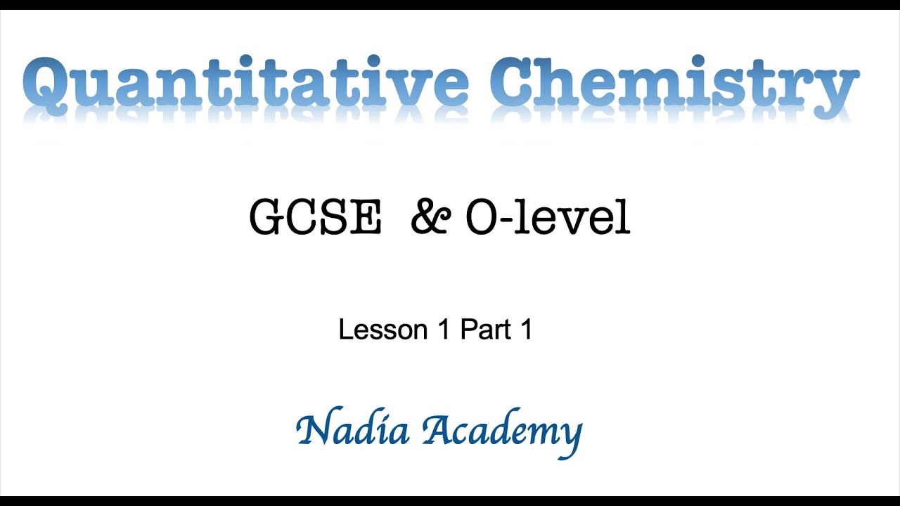 Lecture 1 Quantitative Chemistry GCSE and O level Part 1 - YouTube