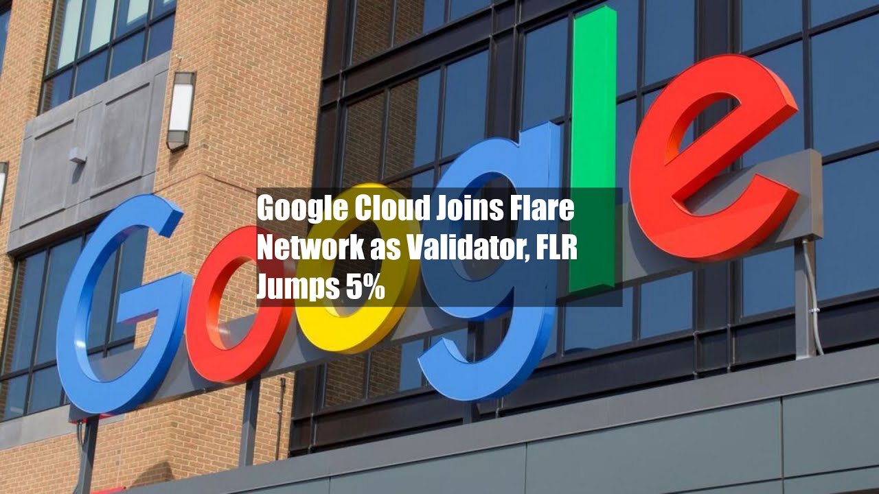 Google Cloud Joins Flare Network as Validator, FLR Jumps 5% - YouTube