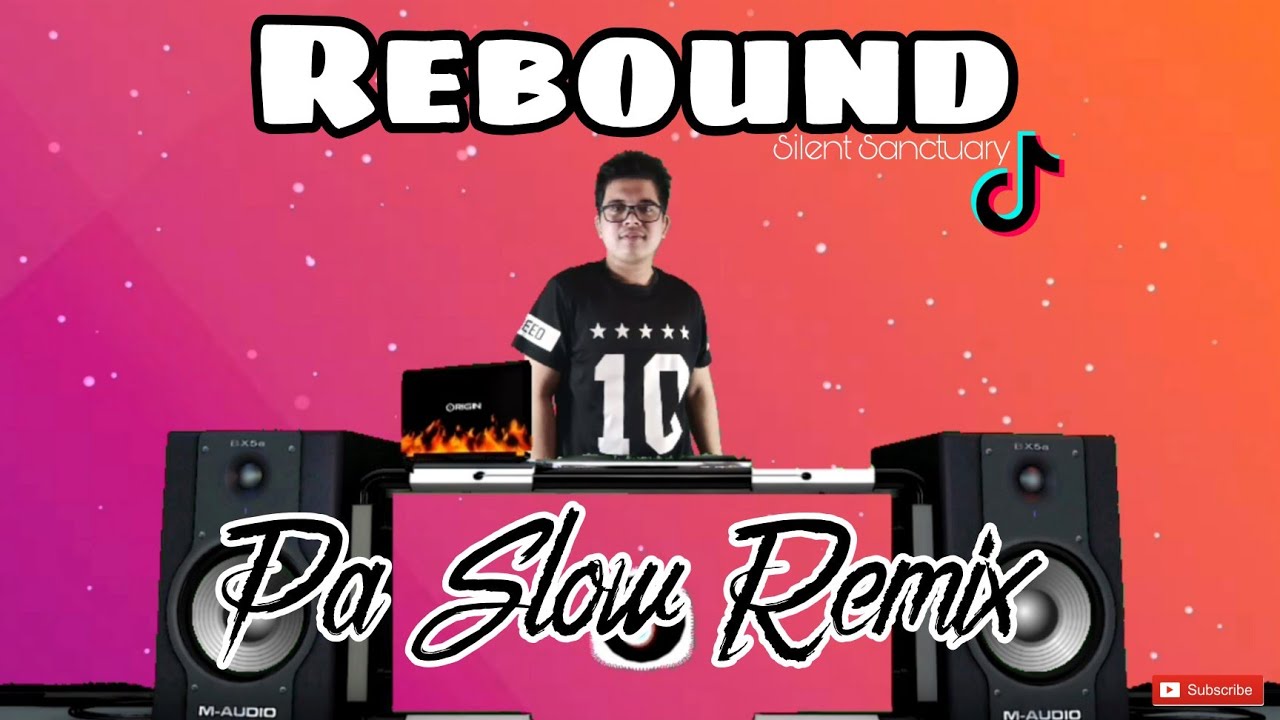 REBOUND PA SLOW REMIX 2022 - SILENT SANCTUARY FT. DJTANGMIX SIMPLE MIX ...