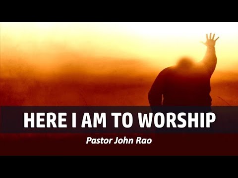 HERE I AM TO WORSHIP | John Rao - YouTube