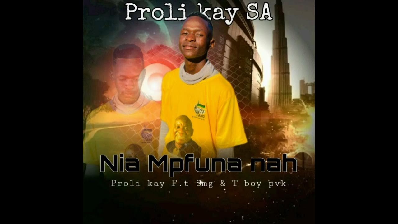 Proli kay (Nia mpfuna nah)f.t Smg mrgfam & T boy pvk - YouTube