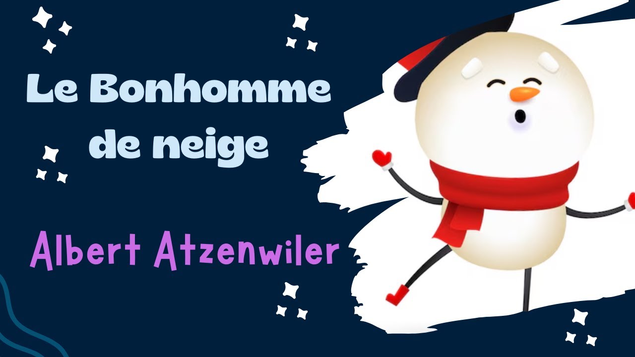 Poésie Le Bonhomme de neige par Albert Atzenwiler - YouTube