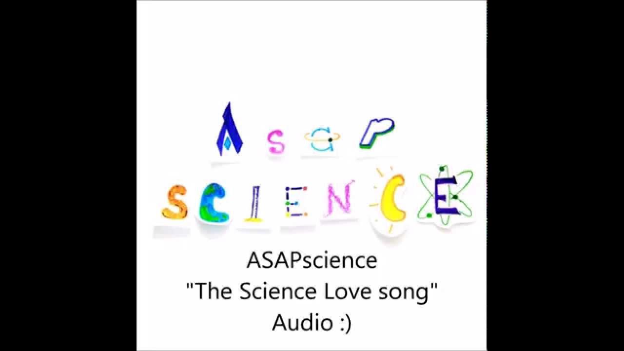 AsapSCIENCE "The Science Love Song" AUDIO - YouTube