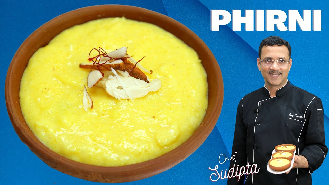 Perfect Phirni Recipe | How To Make Phirni At Home | By Chef Sudipta ...