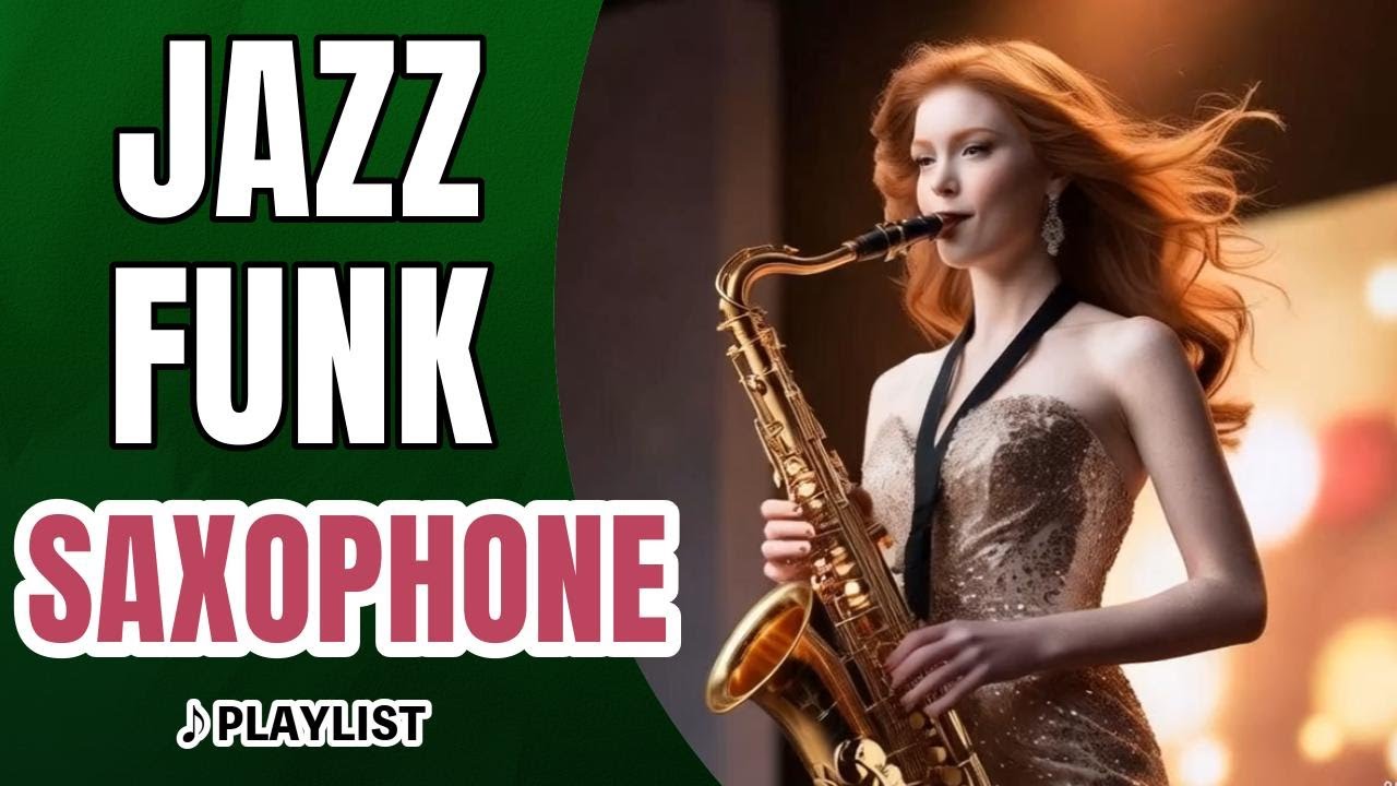 Jazz Funk/Groovy Saxophone【Playlist】Instrumental Music - YouTube