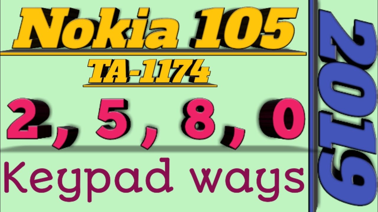 105 ( TA-1174) 2,5, 8, 0 menu left keys way | Nokia 105 keypad solution ...