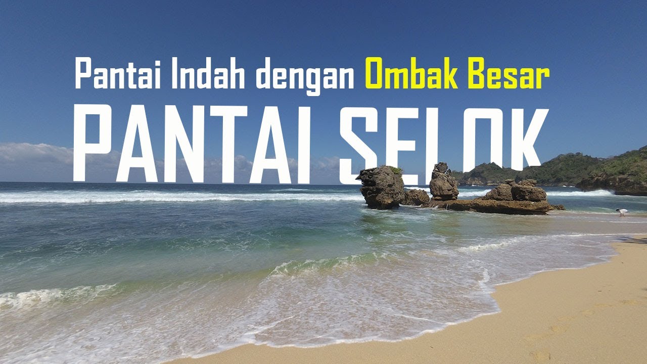 PANTAI SELOK MALANG, PANTAI MALANG YANG INDAH DENGAN OMBAK BESAR - YouTube