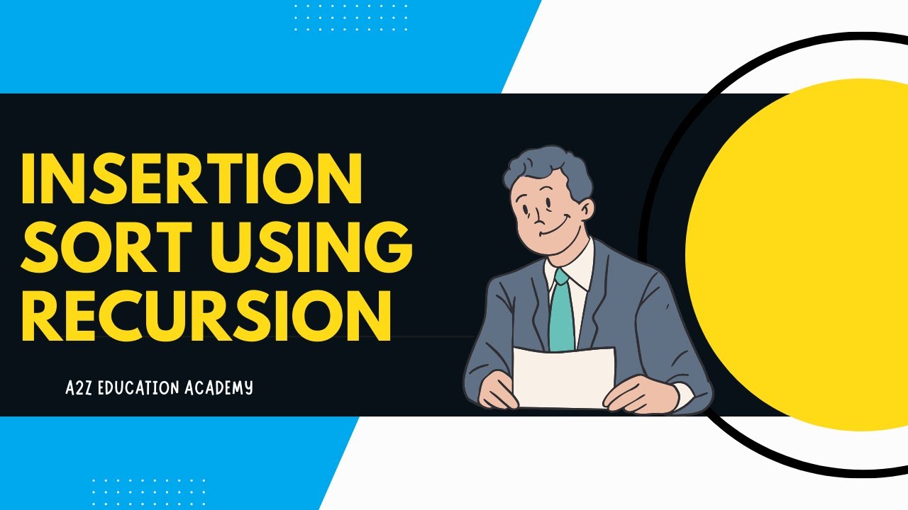 Insertion Sort Algorithm Using Recursion In Hindi Java Explained For 2331