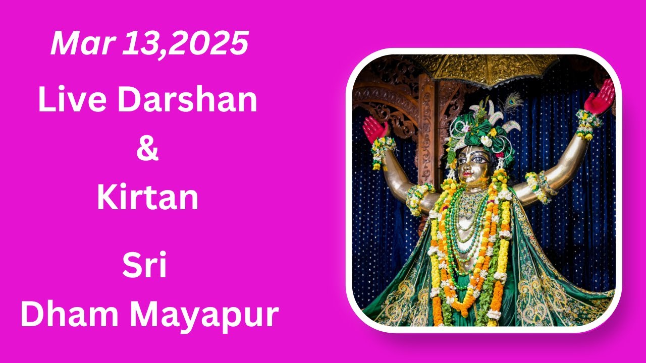 Live Darshan & Kirtan Sri Dham Mayapur - March 13 , 2025 - YouTube