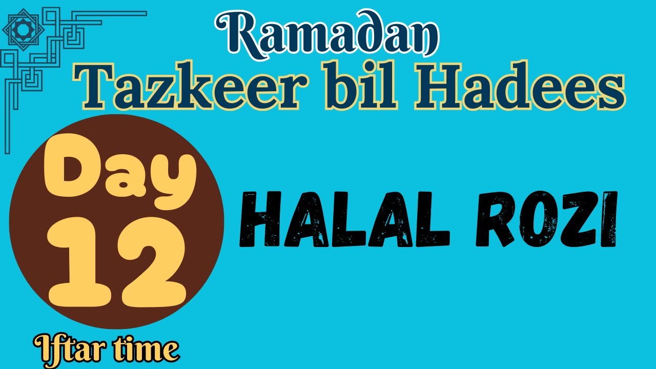 Day 12 Tazkeer bil Hadees ' Halal Rozi by Nayeemuddin Ahmed Sahab - YouTube