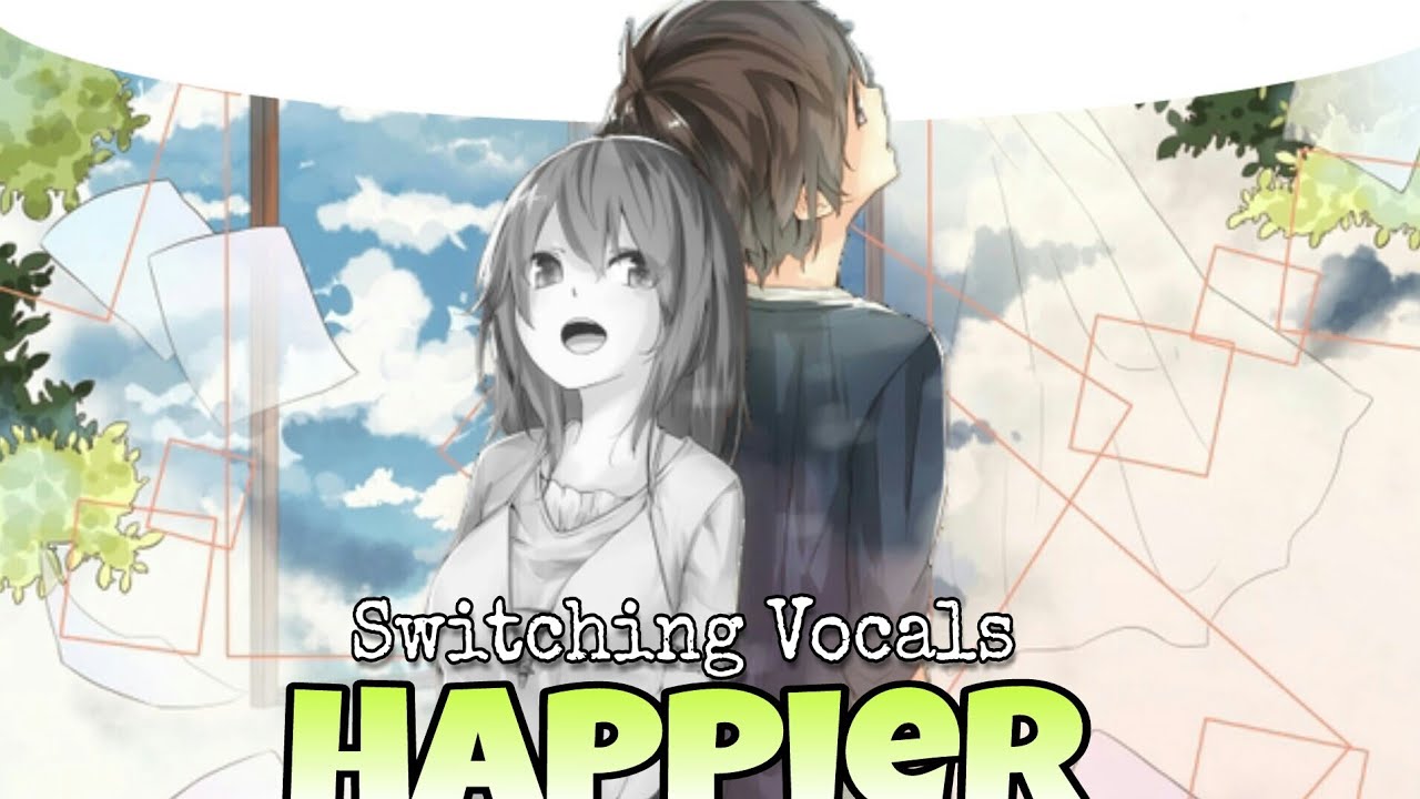 ♕Nightcore♕ 「Happier」(Switching Vocals) - YouTube