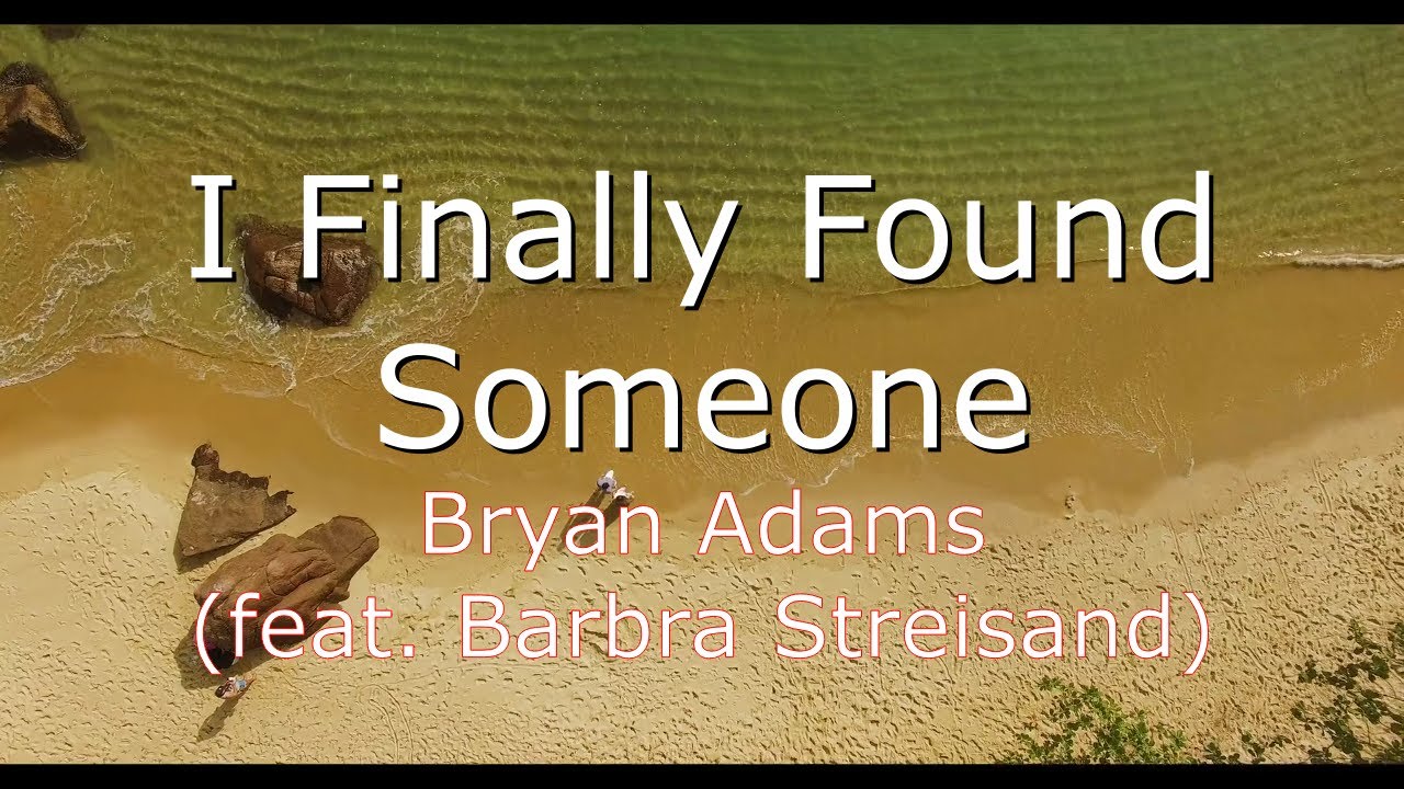 I Finally Found Someone - Bryan Adams and Barbara Streisand (Karaoke ...