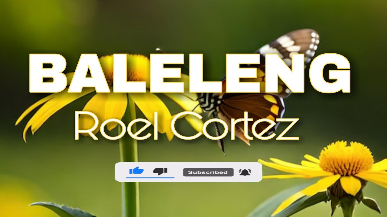 BALELENG | ROEL CORTEZ WITH LYRICS - YouTube
