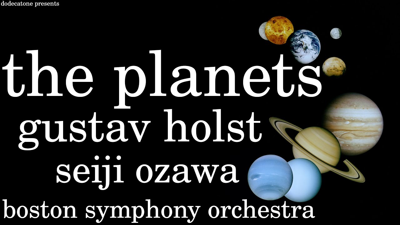 Gustav Holst - The Planets, Op.32 (Ozawa) - YouTube