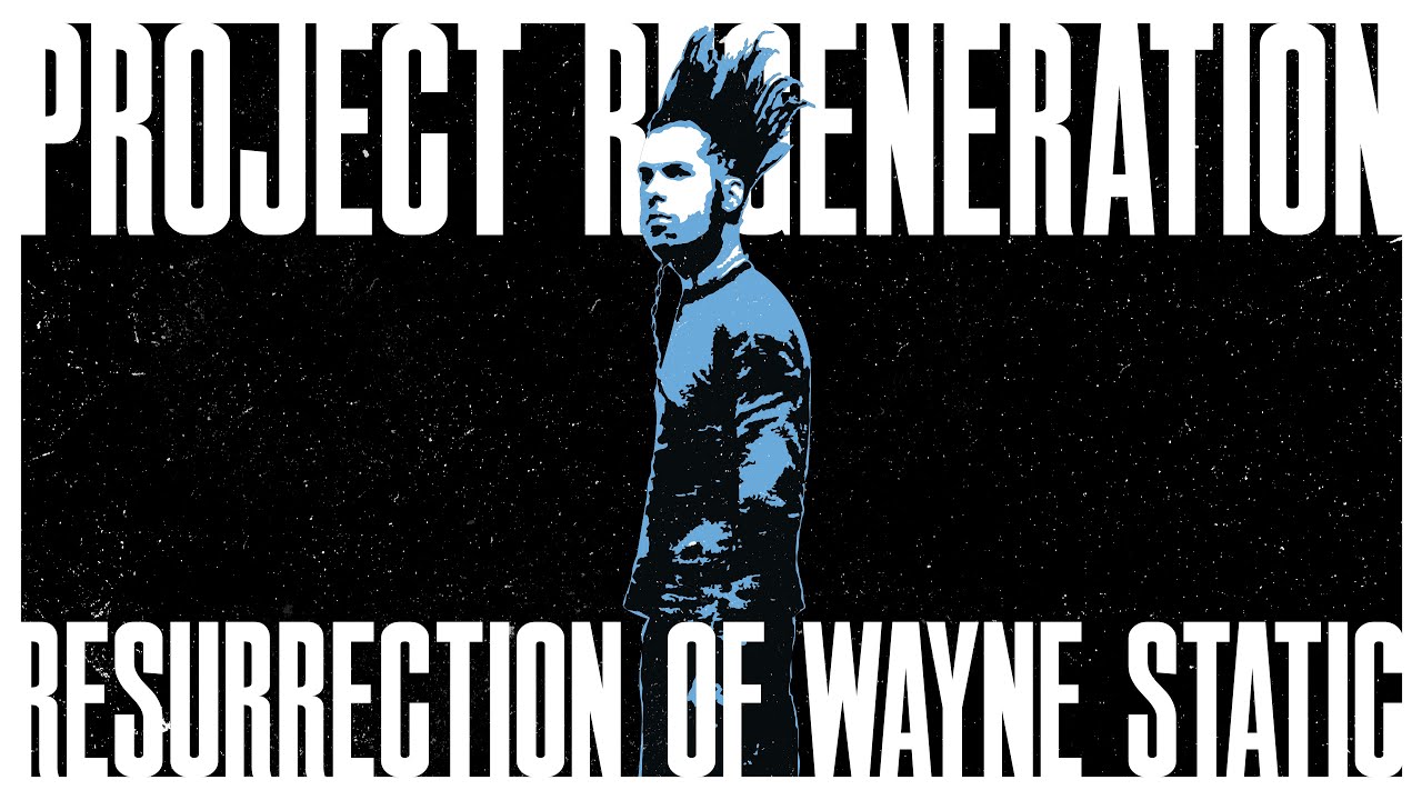 STATIC-X, PROJECT REGENERATION | RESURRECTION OF WAYNE STATIC - YouTube
