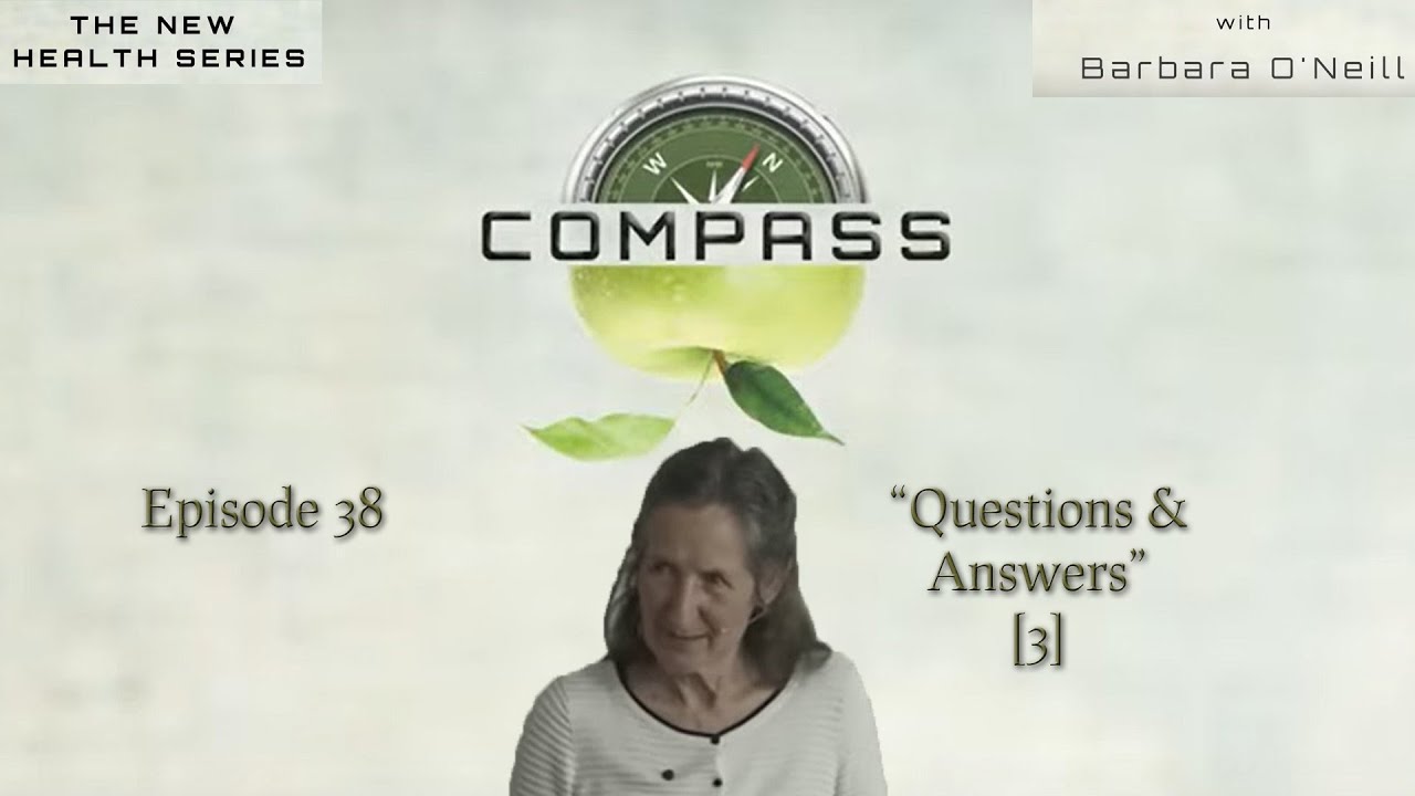COMPASS - 38 Questions & Answers[3] by Barbara O'Neill - YouTube