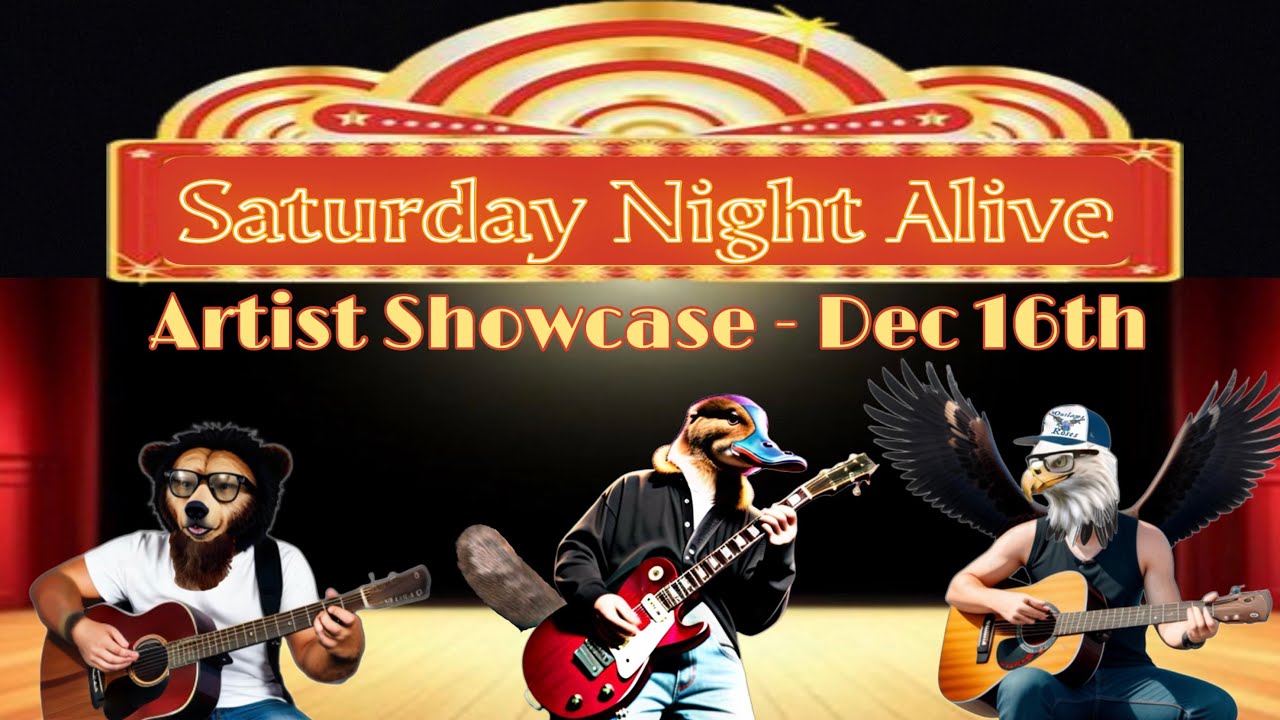 Saturday Night Alive: Showcase & Open Mic - Dec 16th, 2023 (links in ...