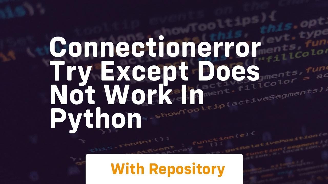 connectionerror try except does not work in python - YouTube