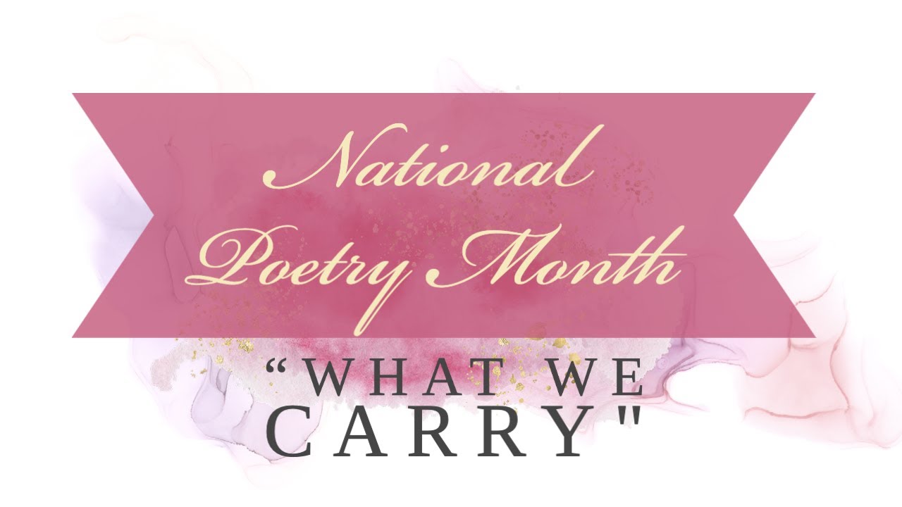 National Poetry Month: What We Carry by Amanda Gorman - YouTube