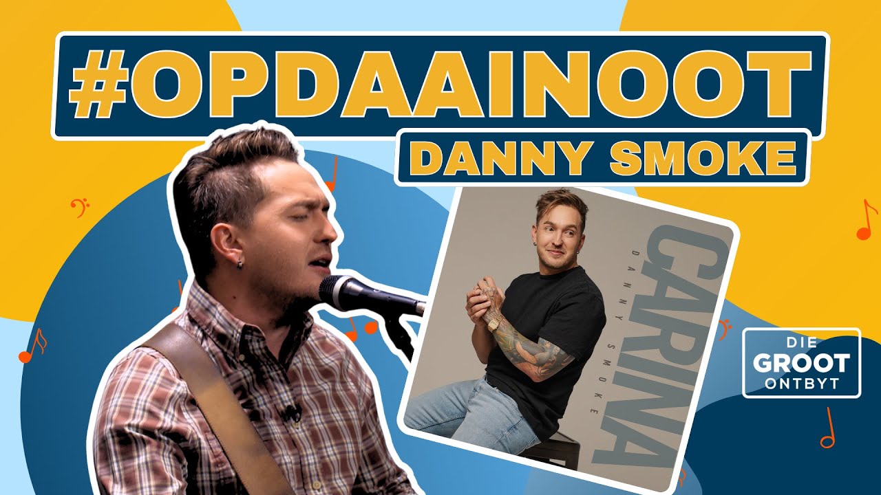 #OpDaaiNoot | Danny Smoke sing sy splinternuwe liedjie: 'Carina' | 23 ...