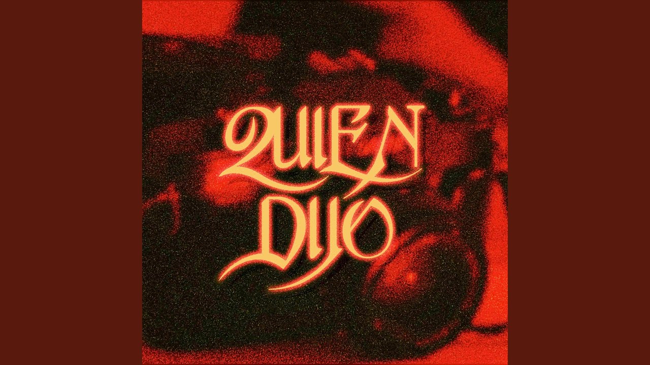 Quién Dijo - YouTube
