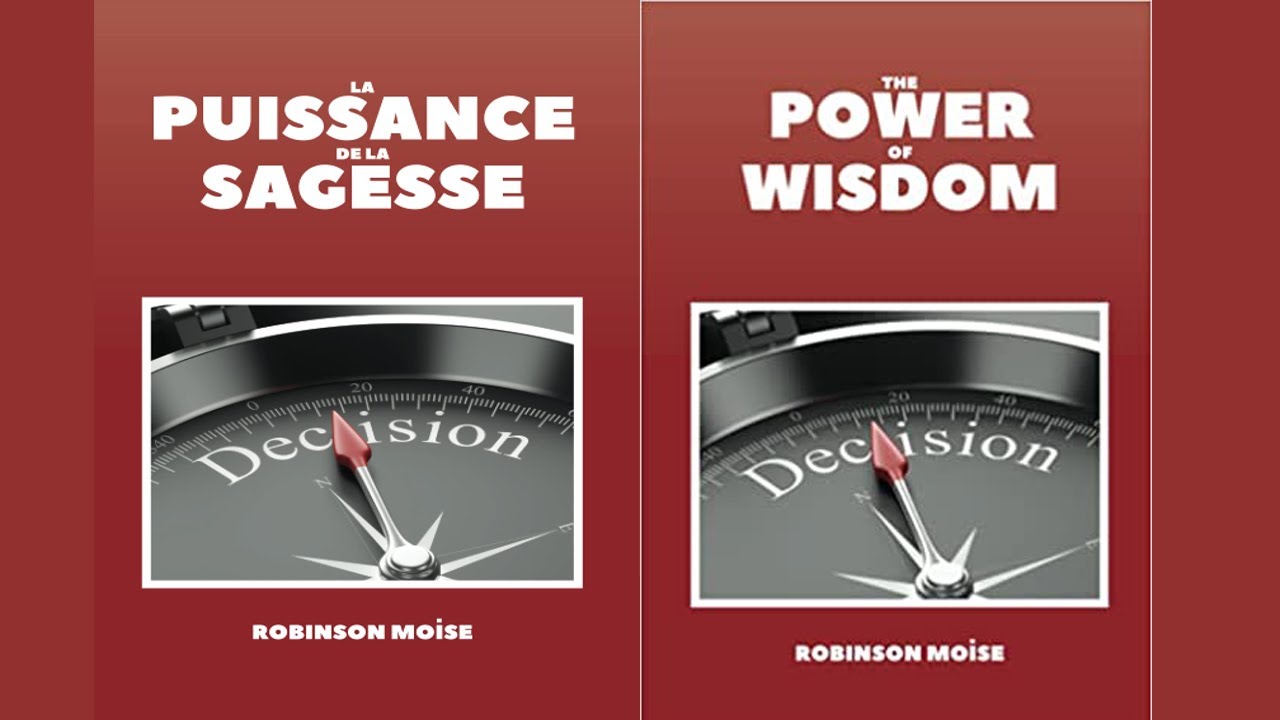 l'Ecrivain Robinson Moise vous présente La Puissance de la Sagesse ...