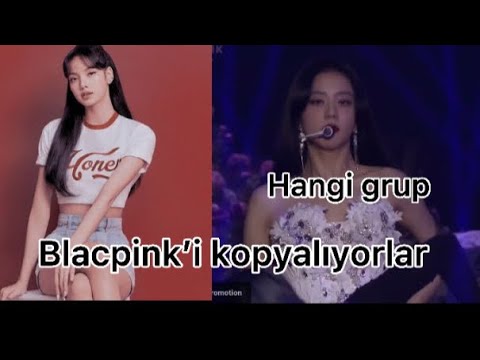 Blackpink i kopyalayan grup hangi grup