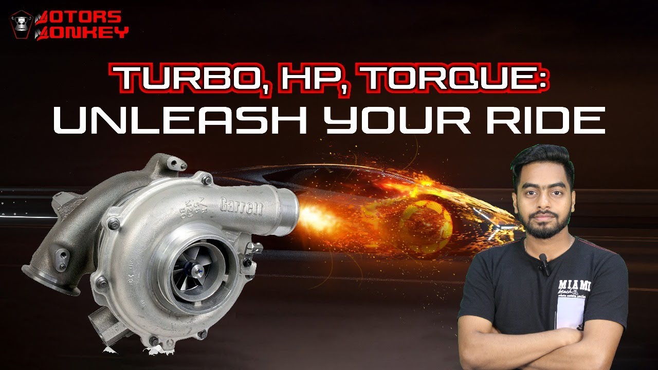 Turbo, HP, Torque: Unleash Your Ride | Motors Monkey - YouTube