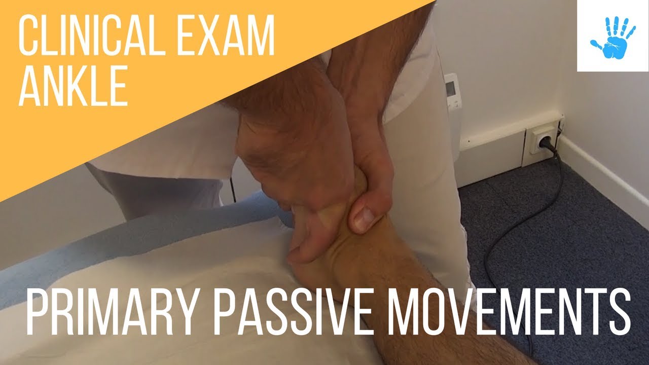 CLINICAL EXAM ANKLE - PRIMARY PASSIVE MOVEMENTS (US-FR) - YouTube