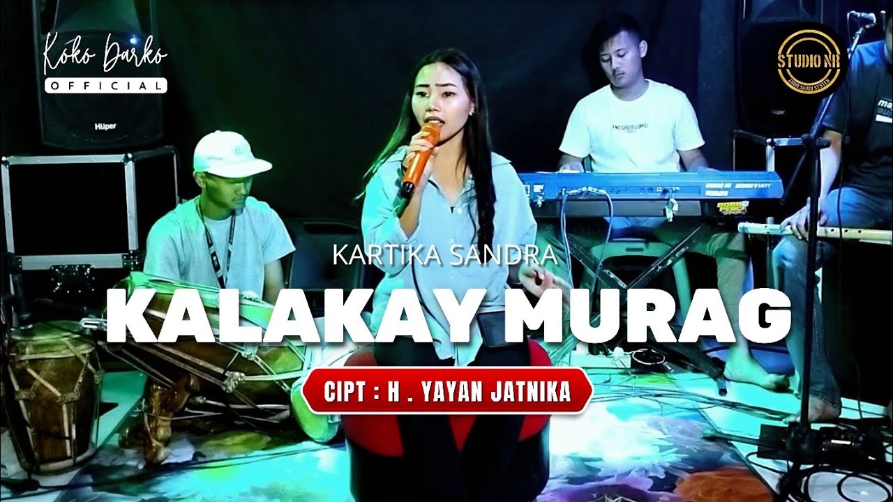 KALAKAY MURAG ( RIKA RAFIKA ) || VOC : KARTIKA SANDRA ||#bajidor || # ...