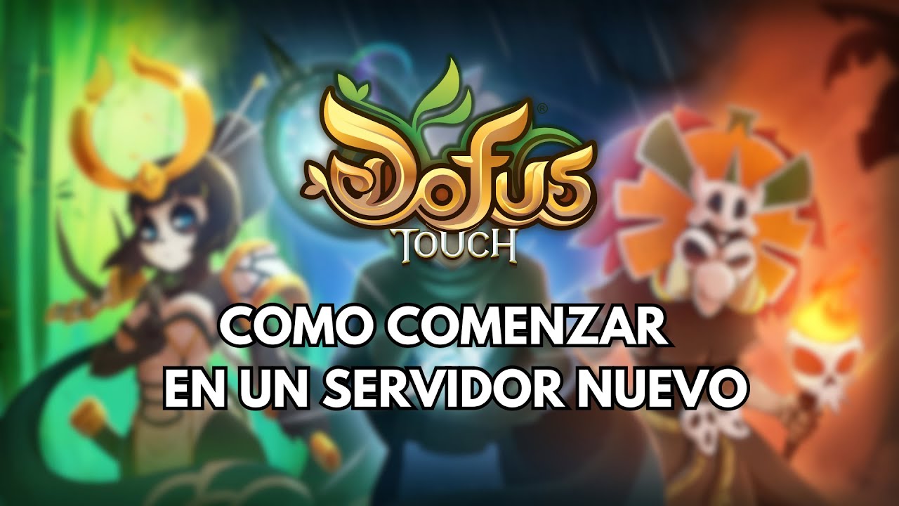 COMO EMPEZAR EN UN NUEVO SERVIDOR - DOFUS TOUCH - YouTube