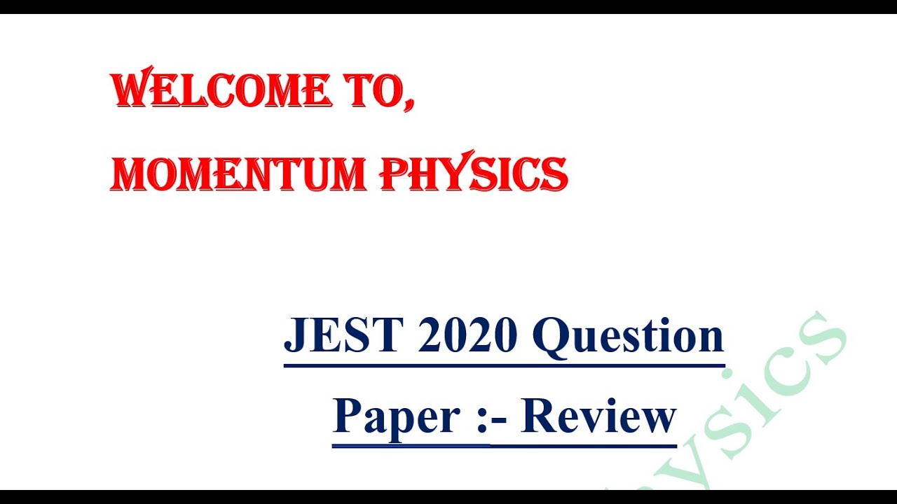 JEST 2020 Question Paper First Review Live By Mohd Mubashir YouTube jest-2020-question-paper-first-review-live-by-mohd-mubashir-youtube