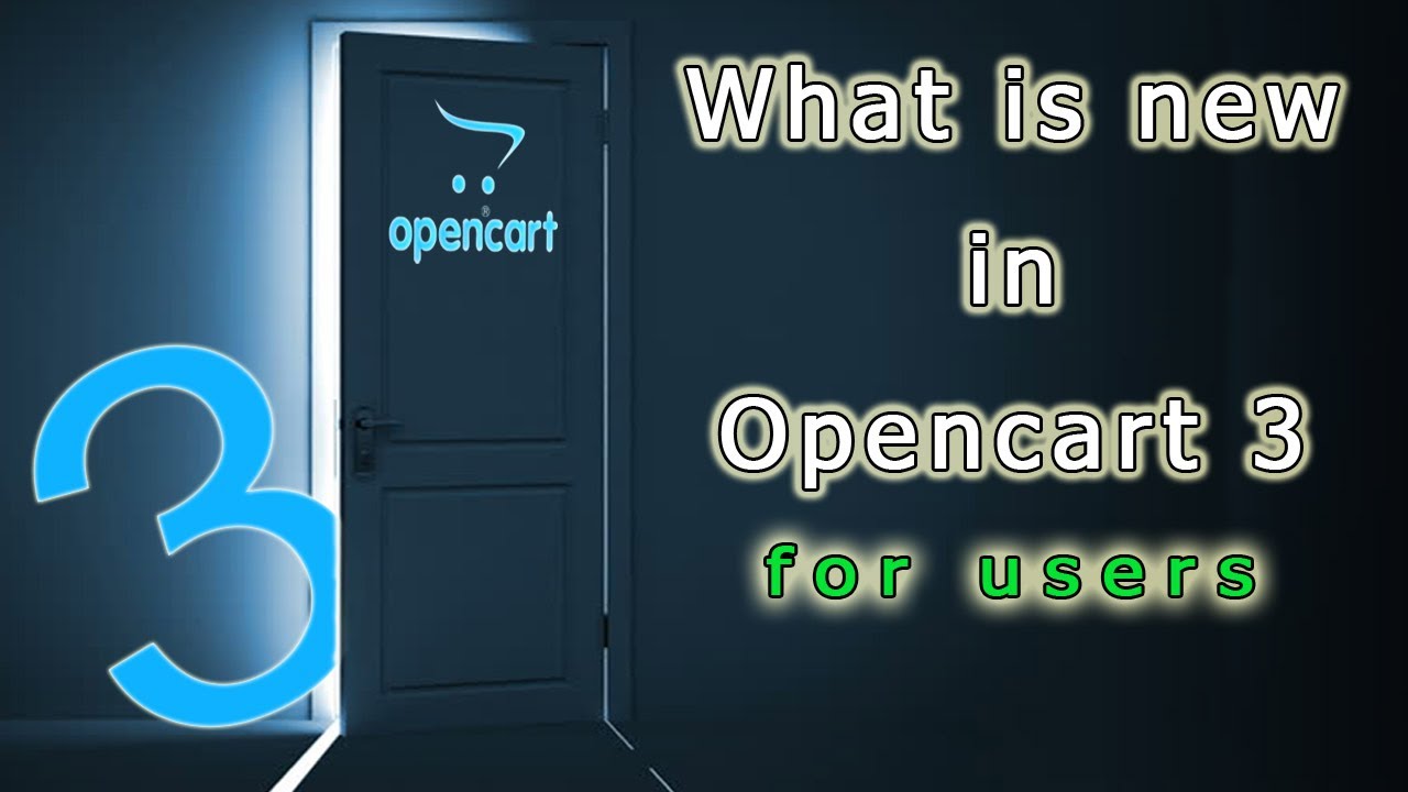 What is new in Opencart 3.0 for users - YouTube