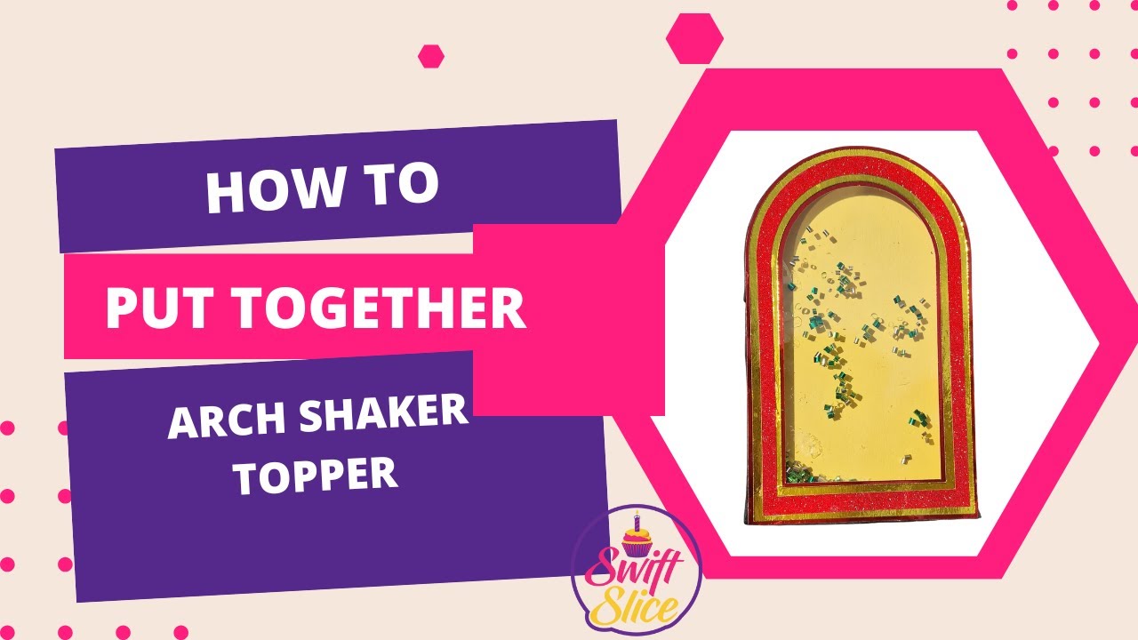 How to put together this Arch shaker cake topper SVG - YouTube