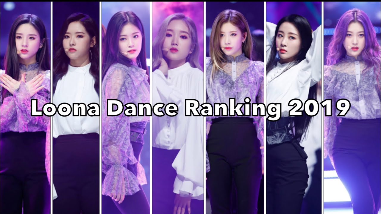 Loona Idol Dance Ranking 2019 With Seasoning Youtube