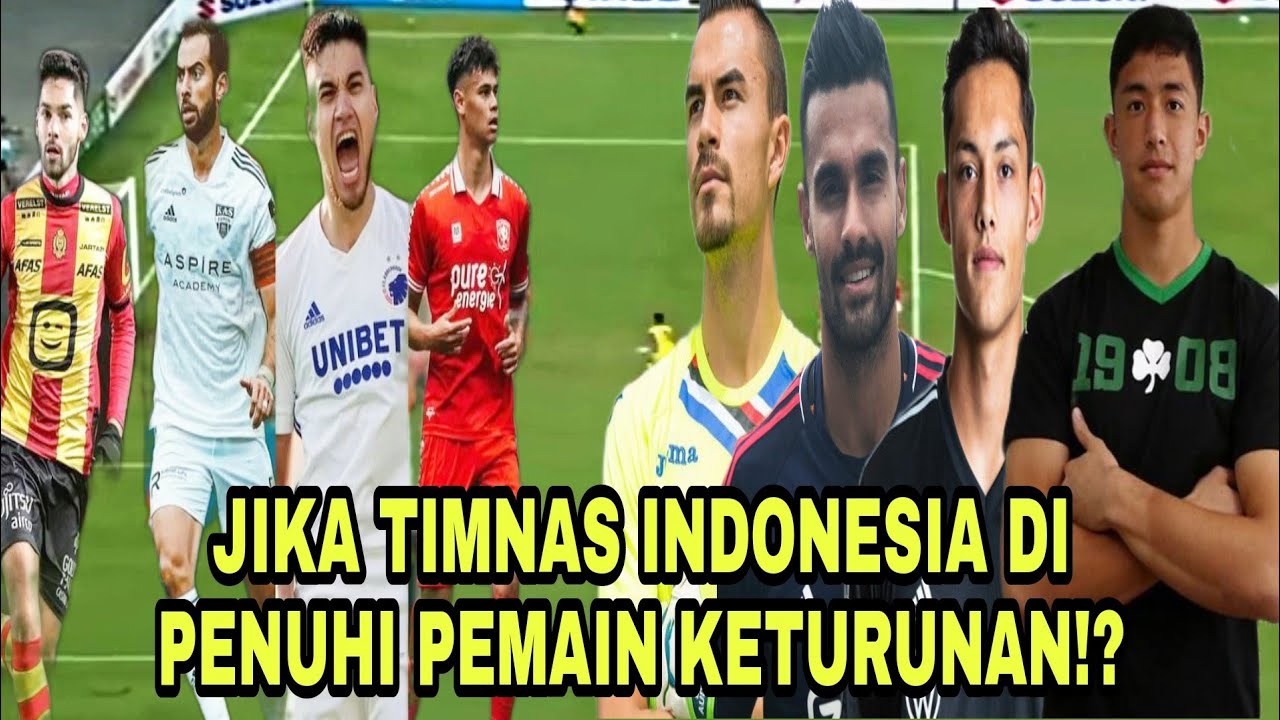TERBARU! BERIKUT LINE UP TIMNAS INDONESIA DGN PEMAIN NATURALISASI KELAS ...