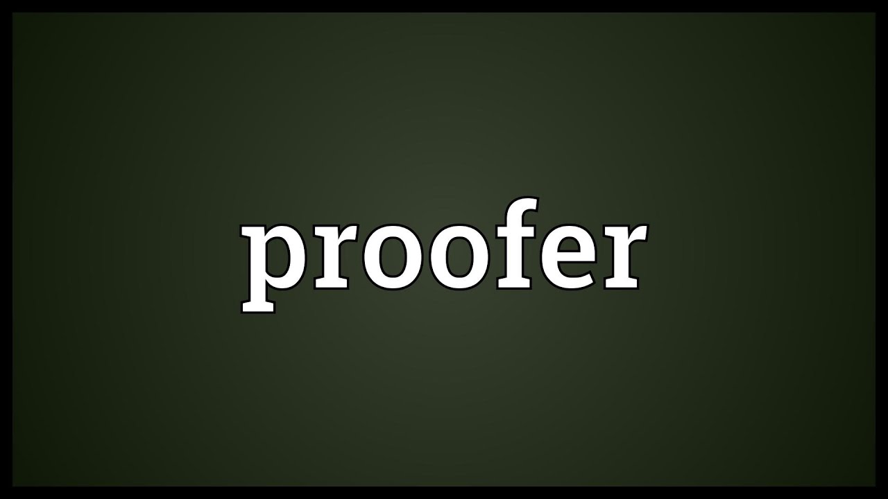 Proofer Meaning - YouTube