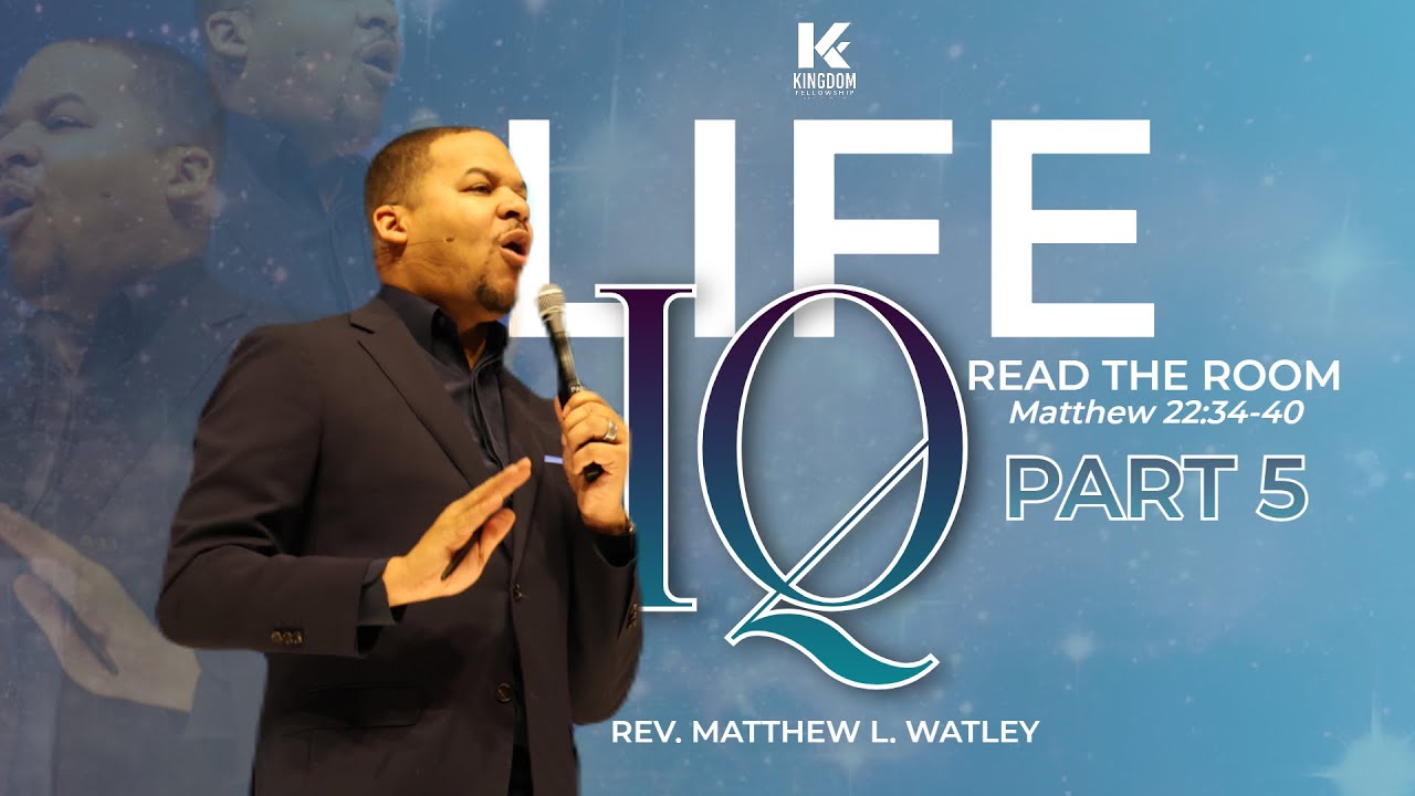 Life IQ | Rev. Matthew L. Watley | Kingdom Fellowship AME Church - YouTube