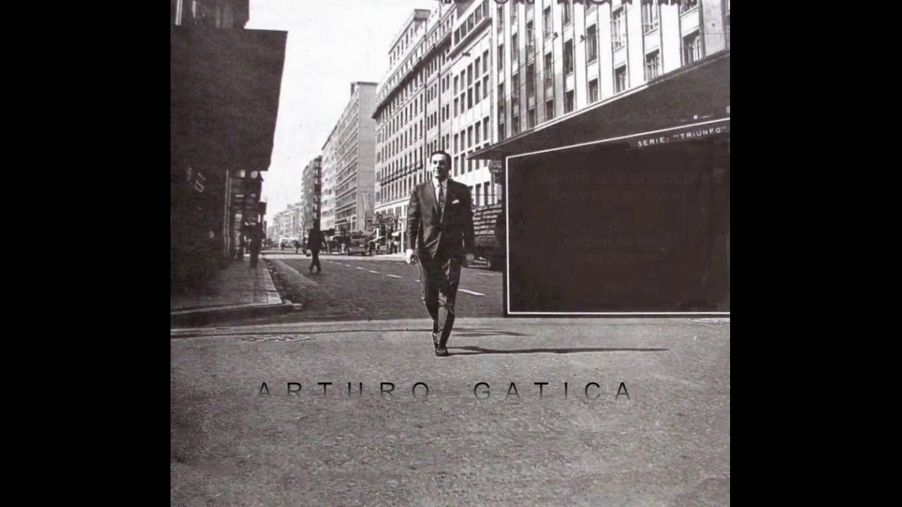 ARTURO GATICA - El Mundo que Conocimos - YouTube